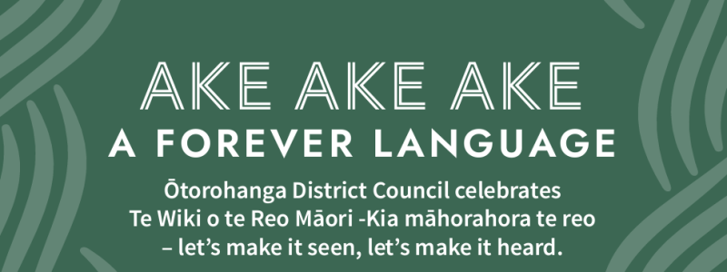 Ake Ake Ake - Te Wiki o te reo Māori | Ōtorohanga District Council